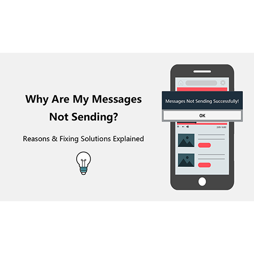 Why Are My Messages Not Sending? | Reasons &Fixing Solutions Explained ...