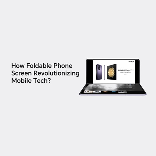 Foldable Phone Screen: Revolutionizing the Mobile Experience - HONOR ZA